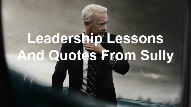 13 Leadership Lessons And Quotes From Sully - Joseph Lalonde 13 Leadership Lessons And Quotes From Sully - Joseph Lalonde