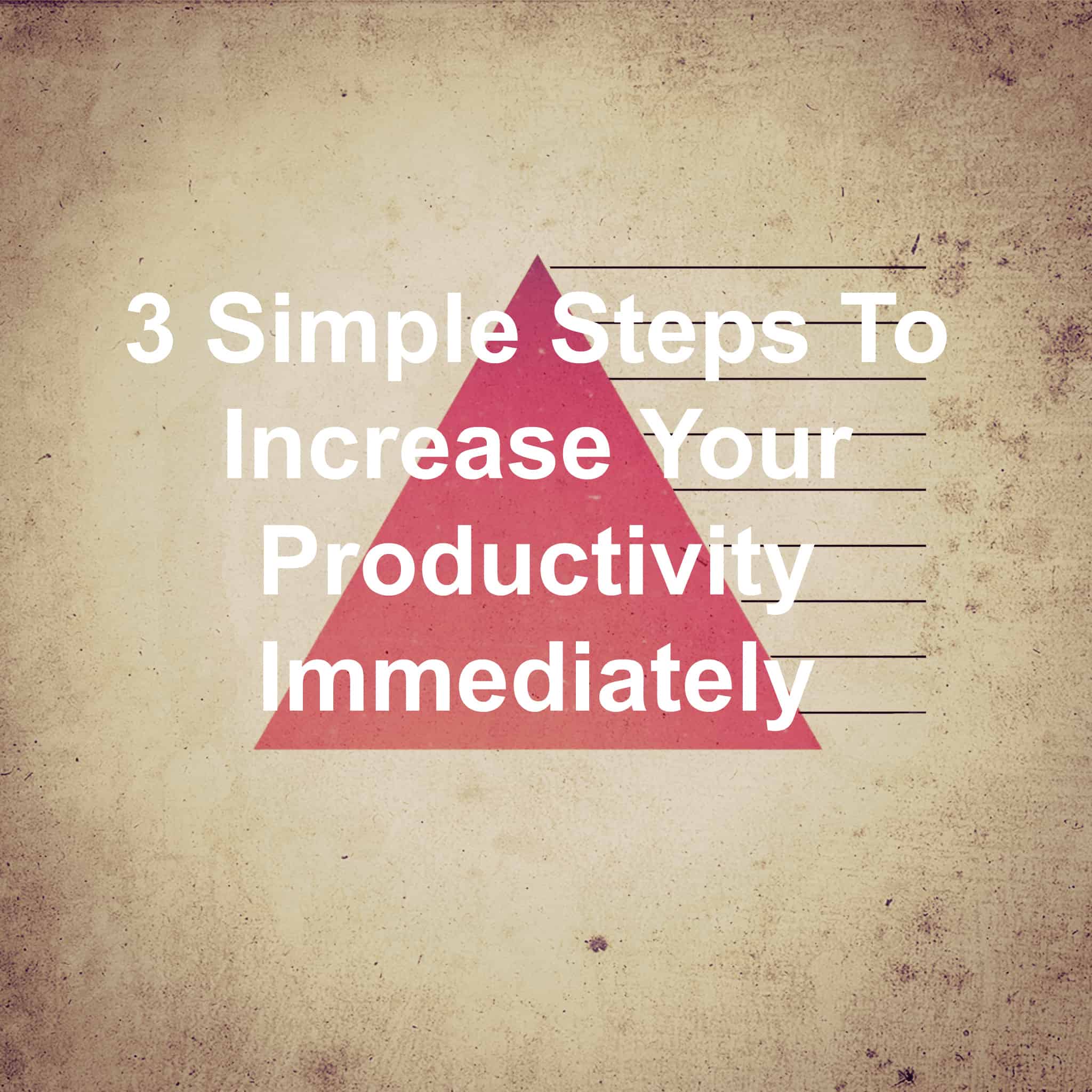 3 Simple Steps To Increase Your Productivity Immediately - Joseph Lalonde 3 Simple Steps To Increase Your Productivity Immediately - Joseph Lalonde