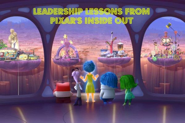 17 Leadership Lessons And Quotes From Pixar's Inside Out