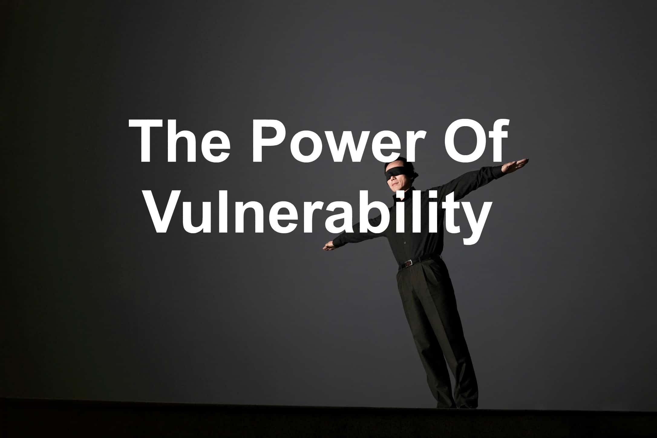 The Power Of Vulnerability The Power Of Vulnerability