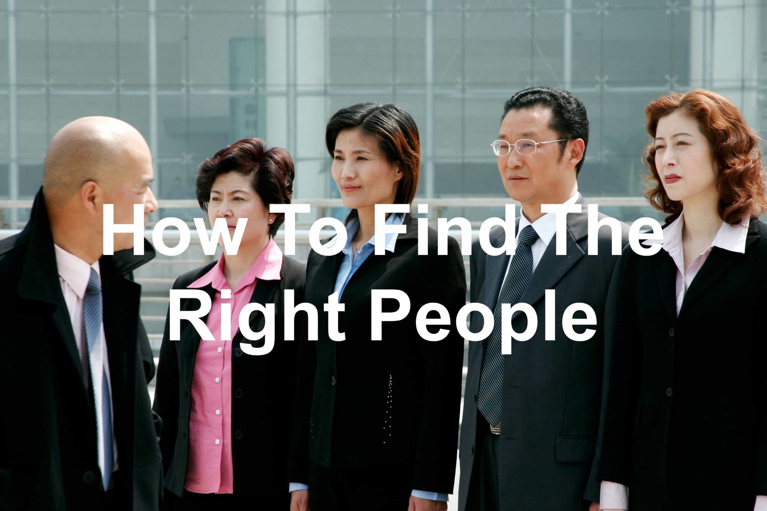 How To Find The Right People