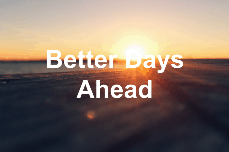 Better Days Ahead