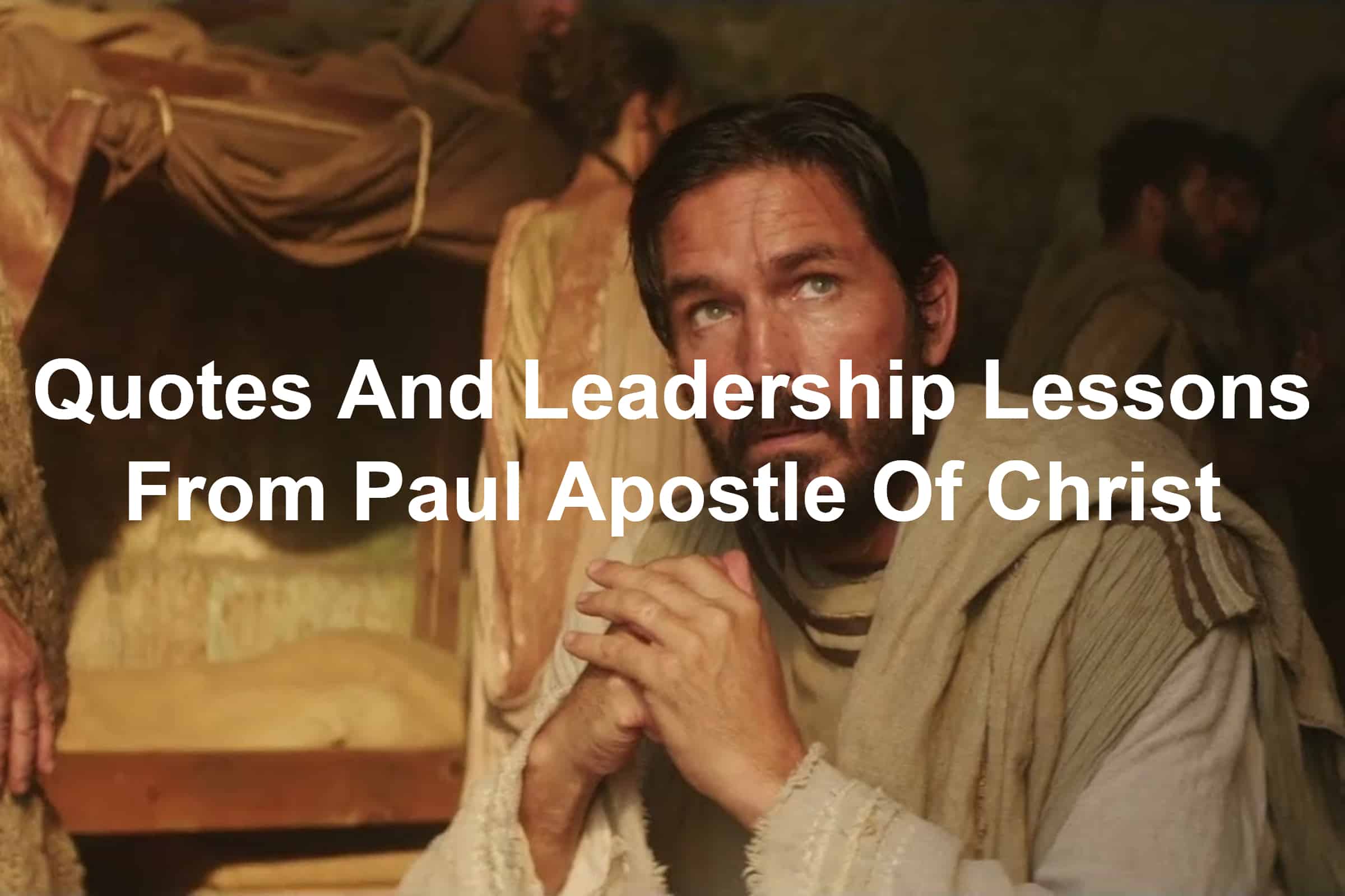 quotes and leadership lessons from Paul Apostle Of Christ | Joseph Lalonde quotes and leadership lessons from Paul Apostle Of Christ | Joseph Lalonde