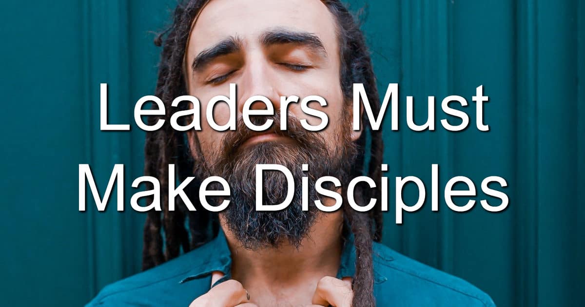 Leaders Must Make Disciples | Joseph Lalonde