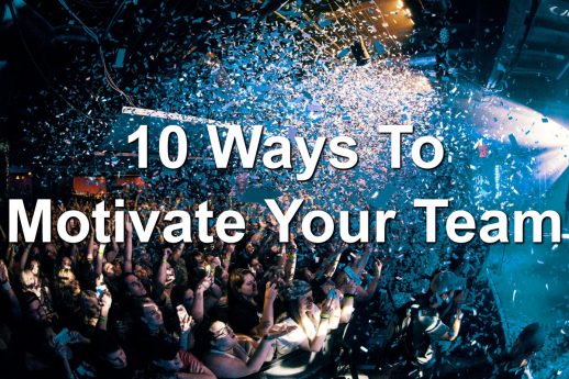 10 Ways To Motivate Your Team
