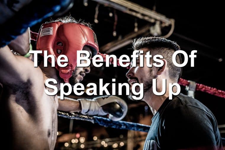 The Benefits Of Speaking Up