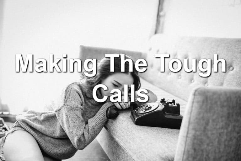 Making The Tough Calls