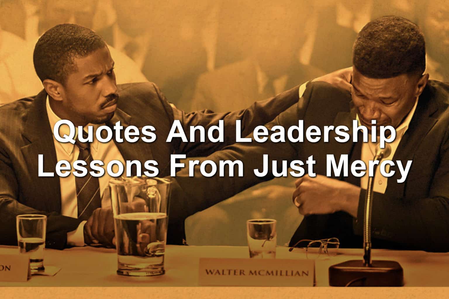 Quotes And Leadership Lessons From Just Mercy