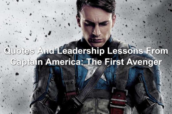 Quotes And Leadership Lessons From Captain America: The First Avenger