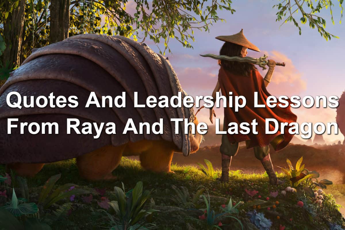 Quotes And Leadership Lessons From Raya And The Last Dragon