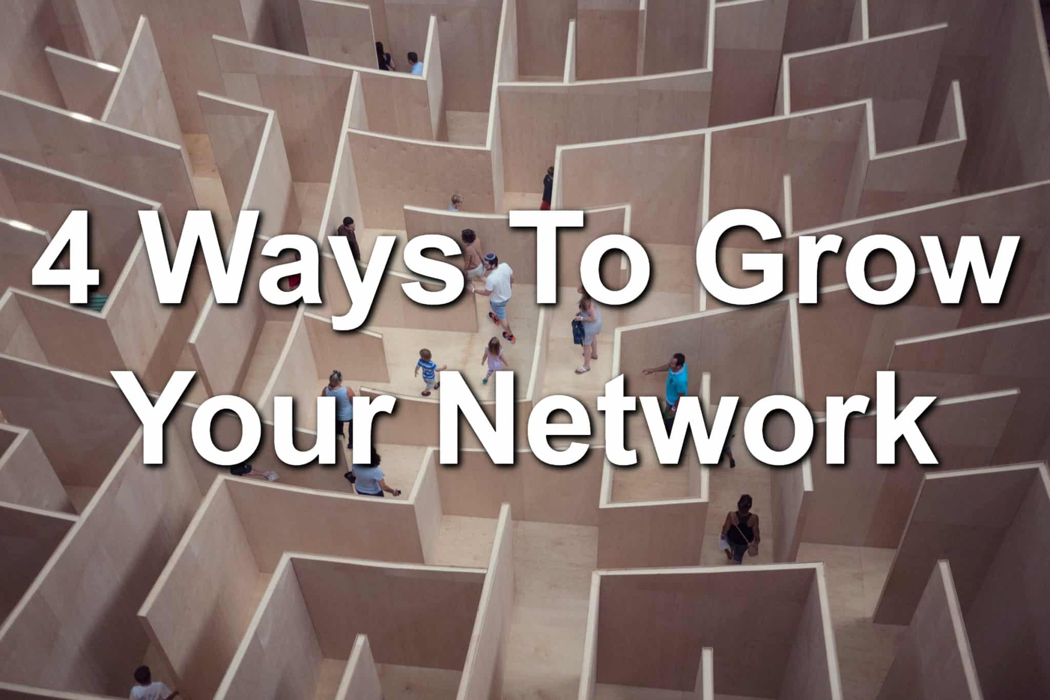 4 Ways To Grow Your Network