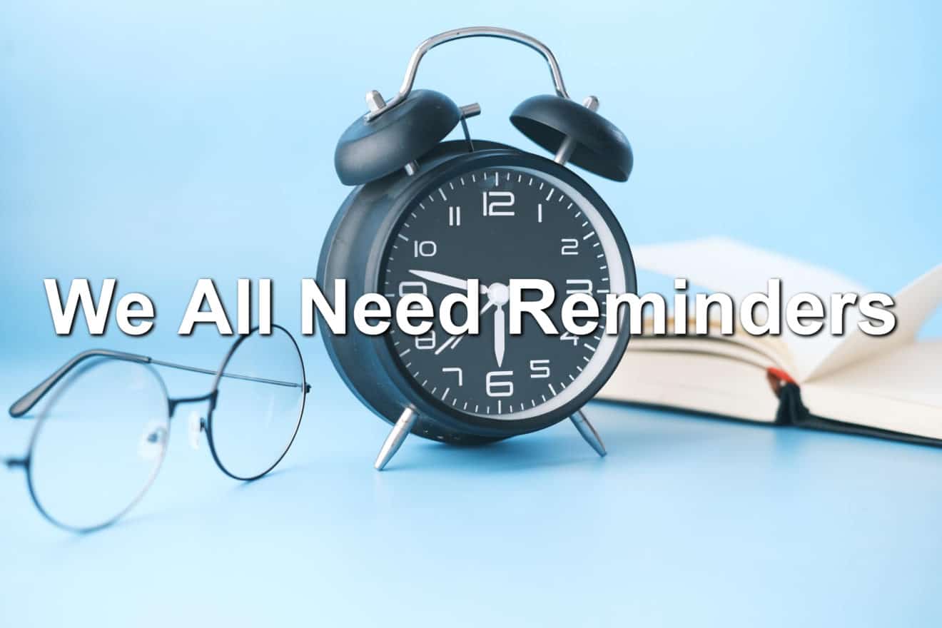 We All Need Reminders