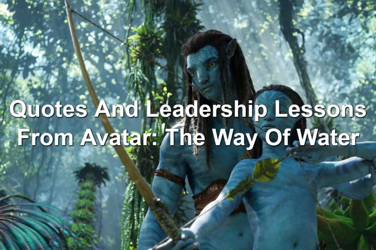 Quotes And Leadership Lessons From Avatar: The Way Of Water