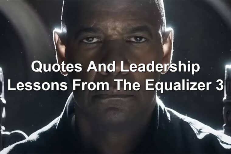 Quotes And Leadership Lessons From The Equalizer 3
