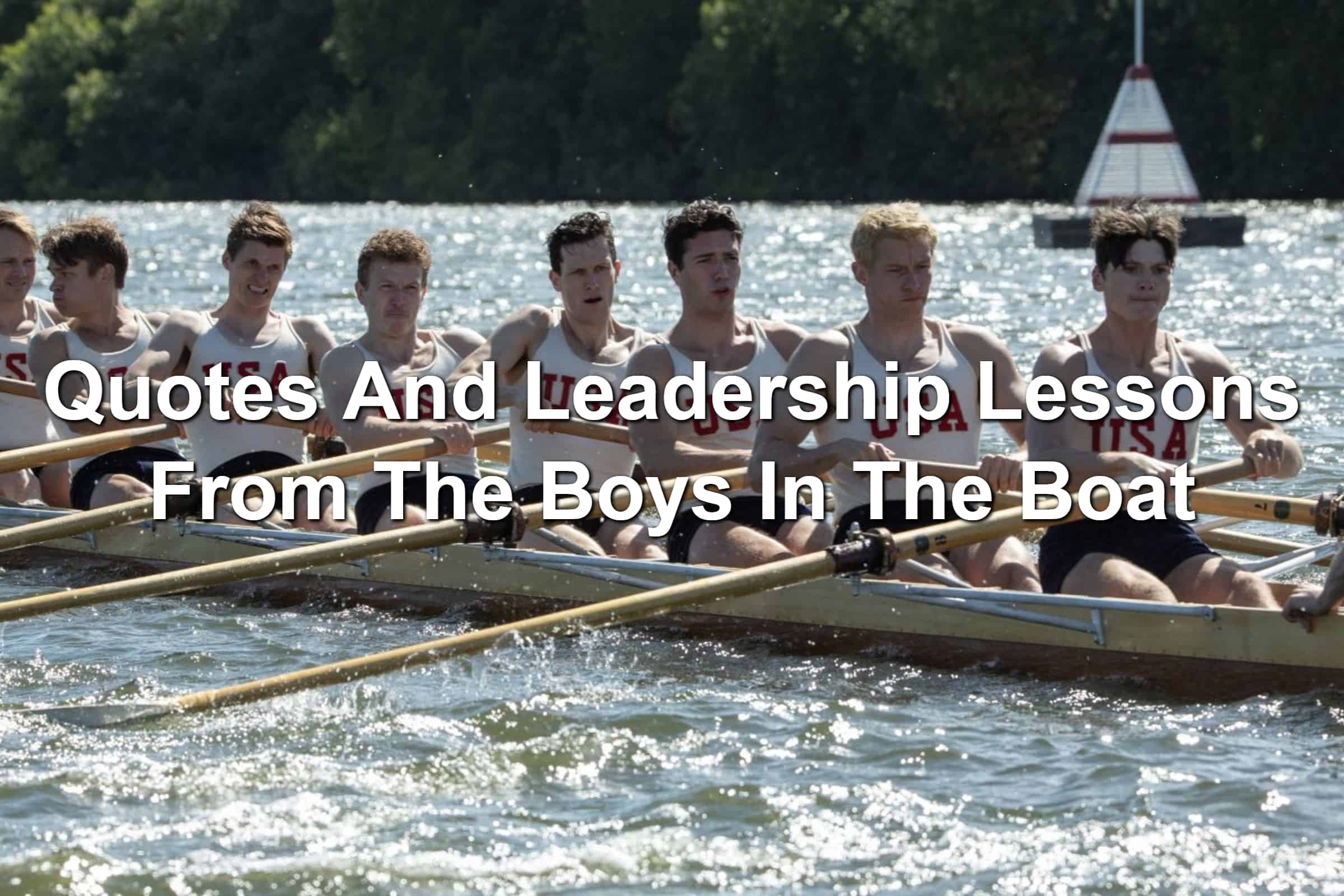 Quotes And Leadership Lessons From The Boys In The Boat